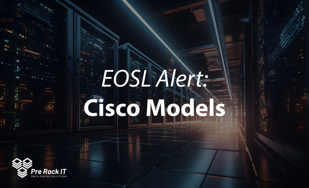 Cisco Models Nearing EOSL: Extended Maintenance and Support Available ...
